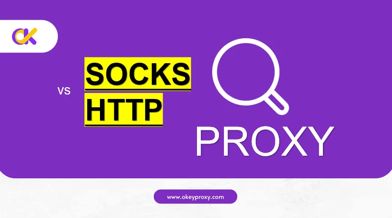 A Comprehensive Guide to HTTP and SOCKS Proxies - okey proxy - Cress